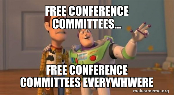 Free Conference Committees... Free Conference Committees everywhwere ...