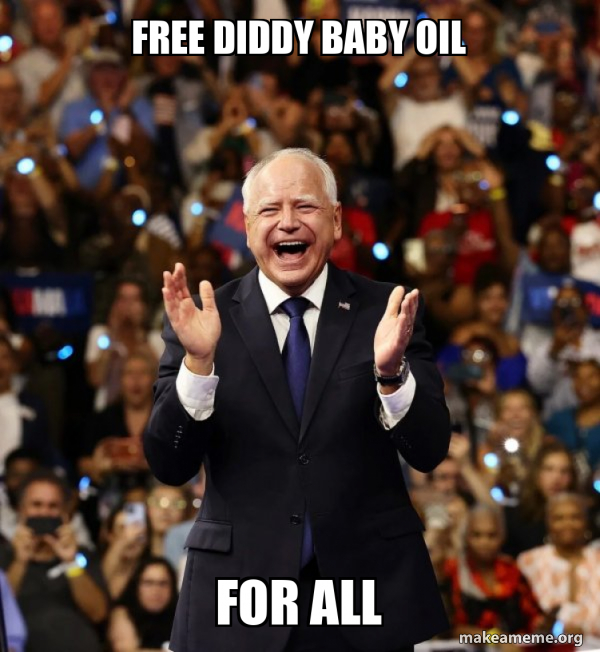 free diddy baby oil for all - Happy Tim Walz Meme Generator