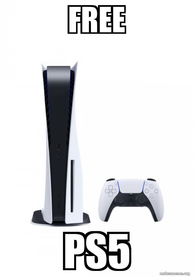 FREE PS5 - PlayStation 5 Meme Generator
