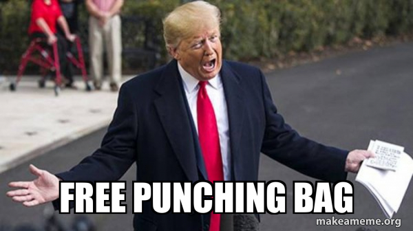 free punching bag - Trump - Impeachment Quid Pro Quo Meme Generator