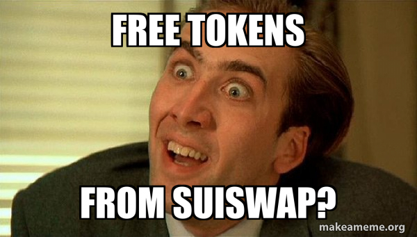 Free tokens From suiswap? - Sarcastic Nicholas Cage Meme Generator