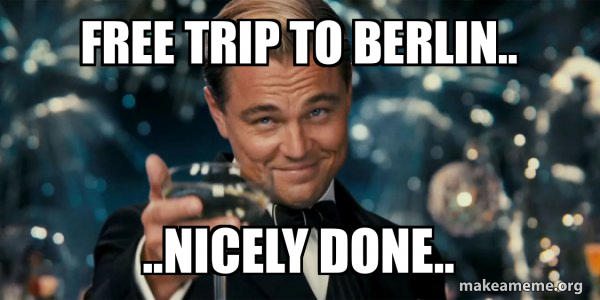Free trip to Berlin.. ..nicely done.. - Great Gatsby Reaction - Leonardo DiCaprio Toast Meme ...