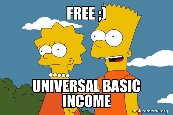 FREE ;) Universal Basic Income - Bart and Lisa Chat | Make a Meme