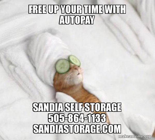free up your time with autopay SANDIA SELF STORAGE 505-864-1133 ...
