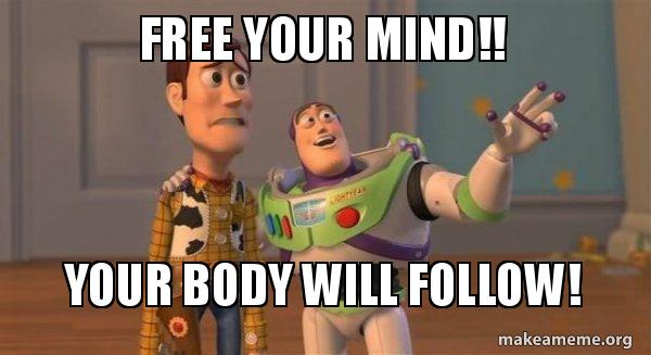 free your mind!! your body will follow! - Buzz and Woody (Toy Story ...