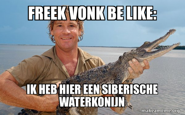 freek vonk be like: ik heb hier een siberische waterkonijn - Steve ...