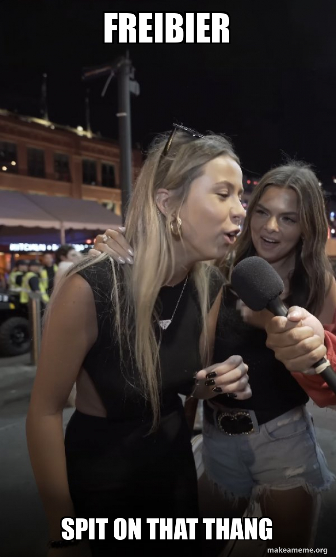 Freibier Spit on that thang - Hawk Tuah Meme Generator