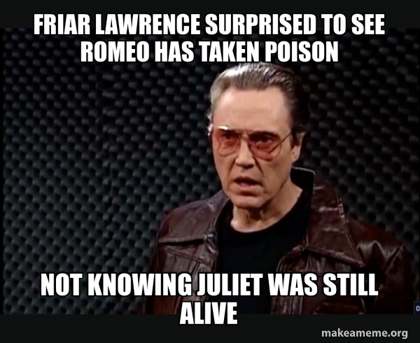 Friar Lawrence surprised to see Romeo has taken poison not knowing ...