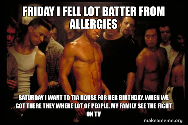 Friday i fell lot batter from allergies saturday i want to tia house ...