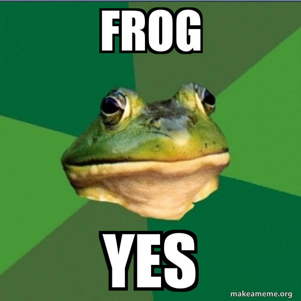 Frog Yes - Foul Bachelor Frog Meme Generator