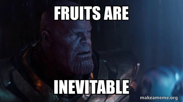 fruits are inevitable - Thanos "Impossible" | Make a Meme