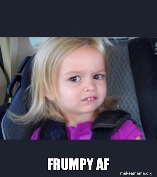 Frumpy AF - Side-Eyes Chloe Meme Generator