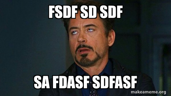 fsdf sd sdf sa fdasf sdfasf - Tony Stark Eye Roll Meme Generator