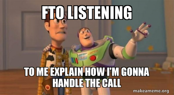 Fto listening To me explain how I'm gonna handle the call - Buzz and ...
