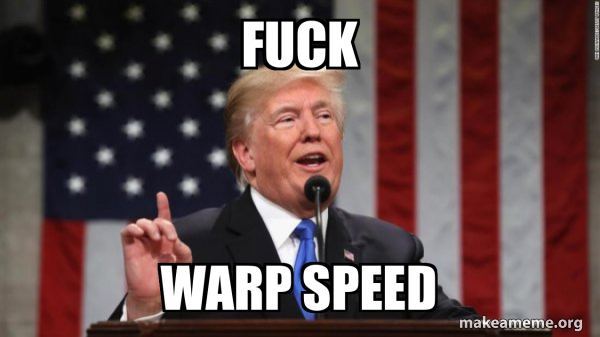 fuck warp speed - Donald Trump Meme Generator