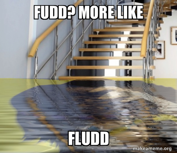 Fudd? More like Fludd Meme Generator