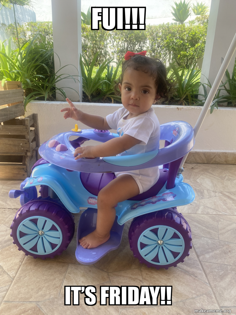 Fui!!! It’s Friday!! Meme Generator