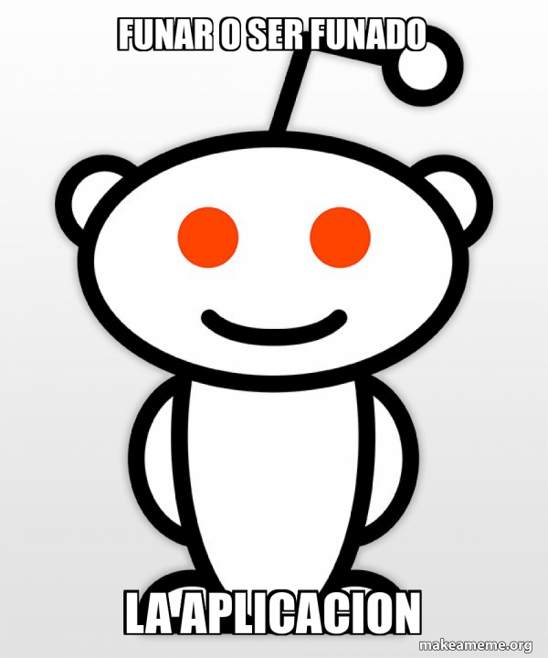 Funar o ser funado la aplicacion - Good Guy Reddit Meme Generator