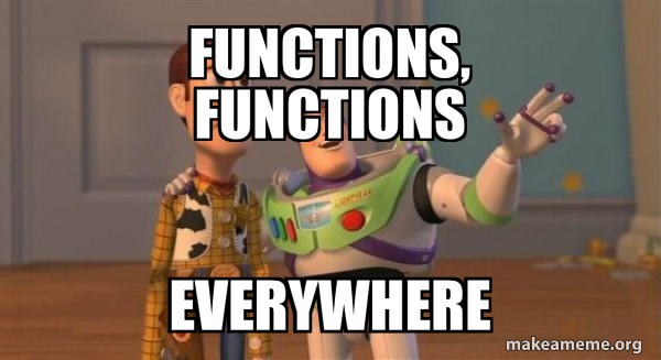 FUNCTIONS, FUNCTIONS EVERYWHERE - Buzz and Woody (Toy Story) Meme Meme ...