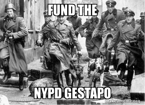 Fund the NYPD gestapo Meme Generator