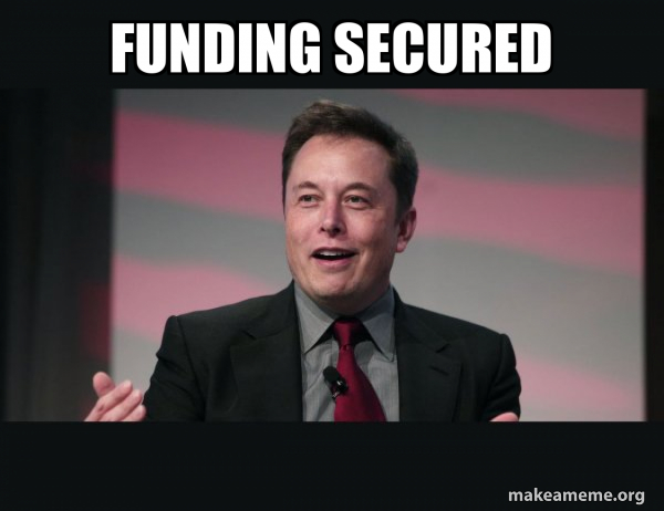 Funding Secured - Elon Musk Meme Generator
