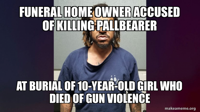 Funeral Home Owner Accused Of Killing Pallbearer At Burial Of 10-Year ...