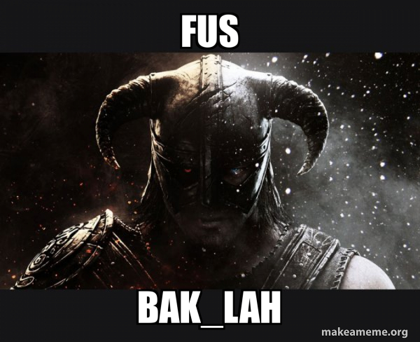 FUS BAK_LAH - Skyrim Meme Generator