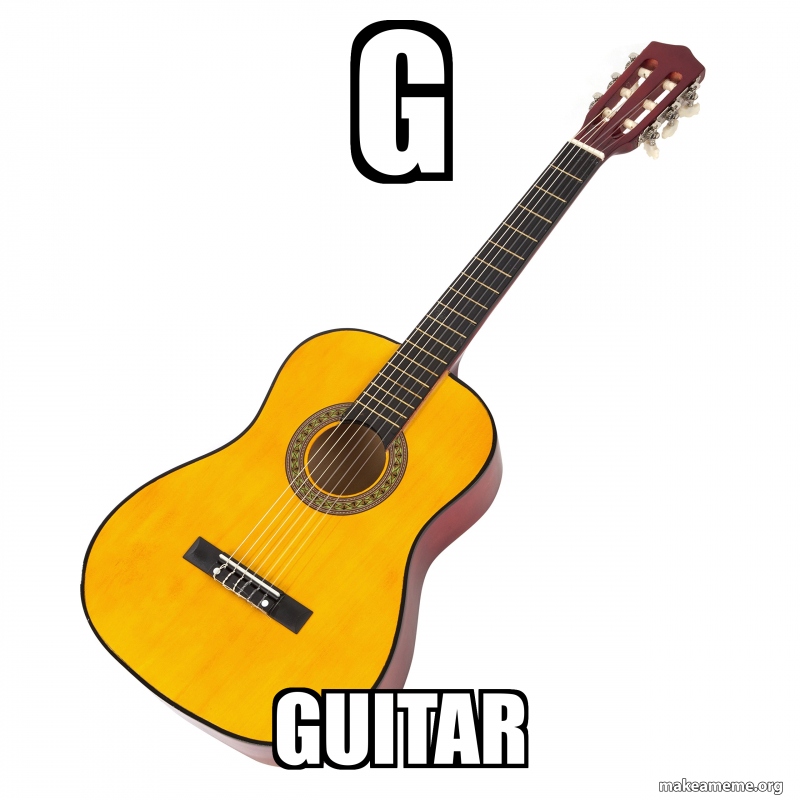 G Guitar Meme Generator