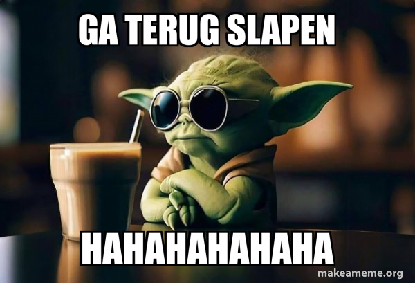 Ga terug slapen Hahahahahaha - Cool Yoda (Sunglasses) Meme Generator