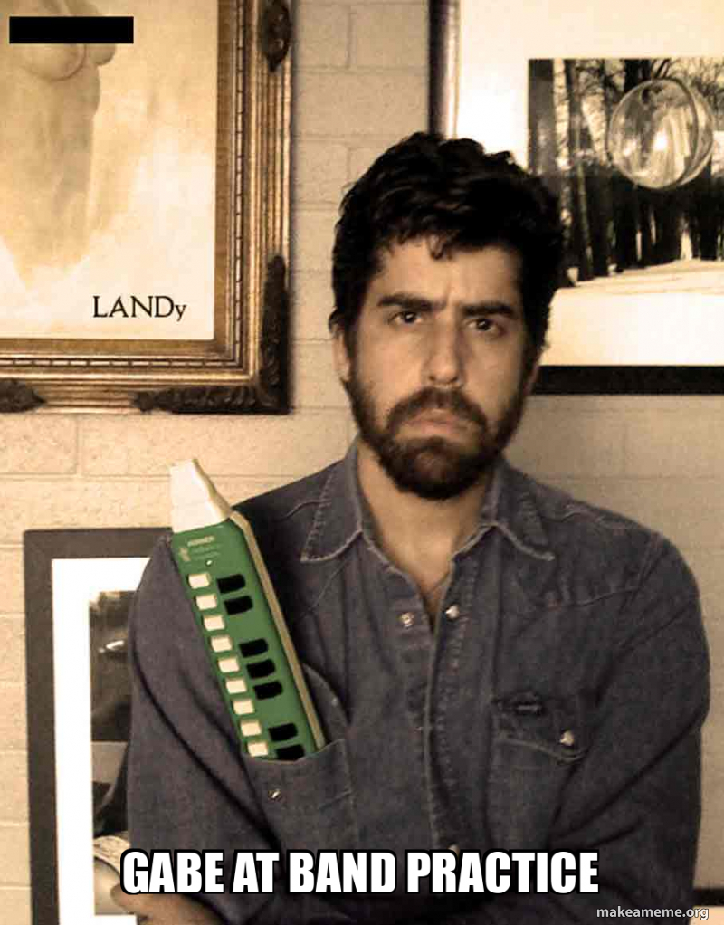 Gabe at band practice Meme Generator