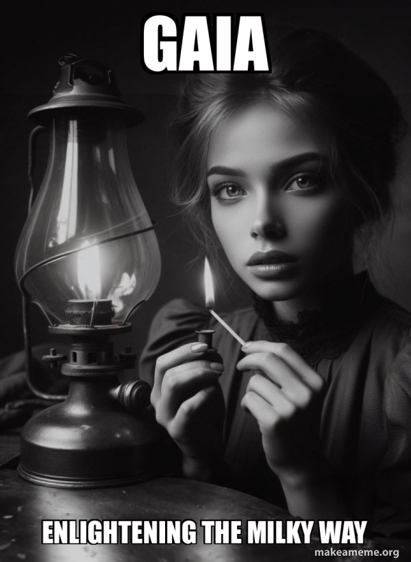 gaia enlightening the Milky Way - Gaslighting Meme Generator