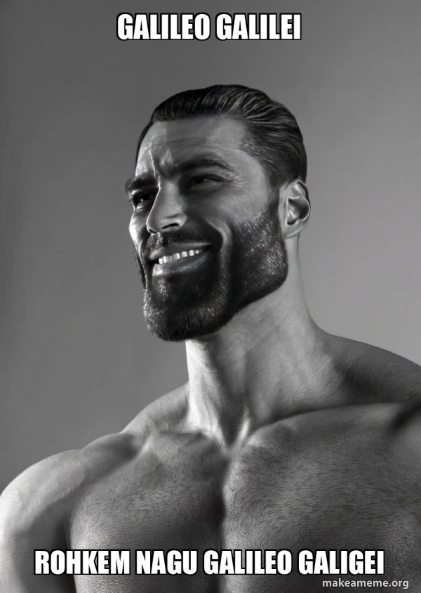 galileo galilei rohkem nagu galileo galigei - Gigachad Meme Generator