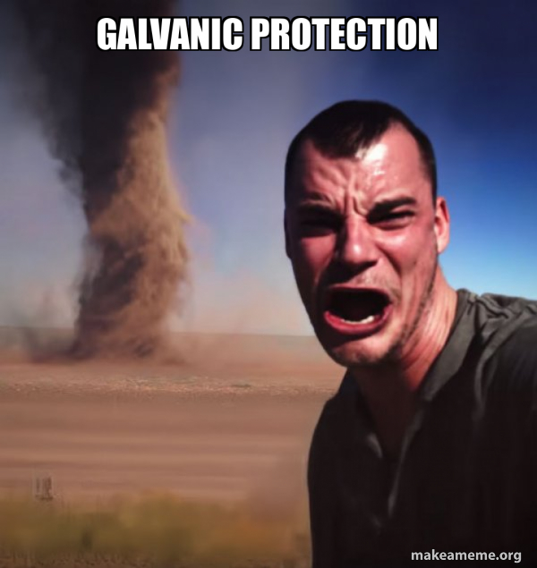 galvanic protection - Tornado Guy Meme Generator