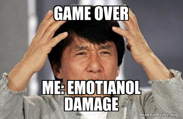 GAME OVER me: Emotianol damage - Jackie Chan Why? Meme Generator