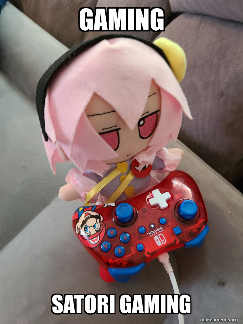 Gaming Satori gaming Meme Generator