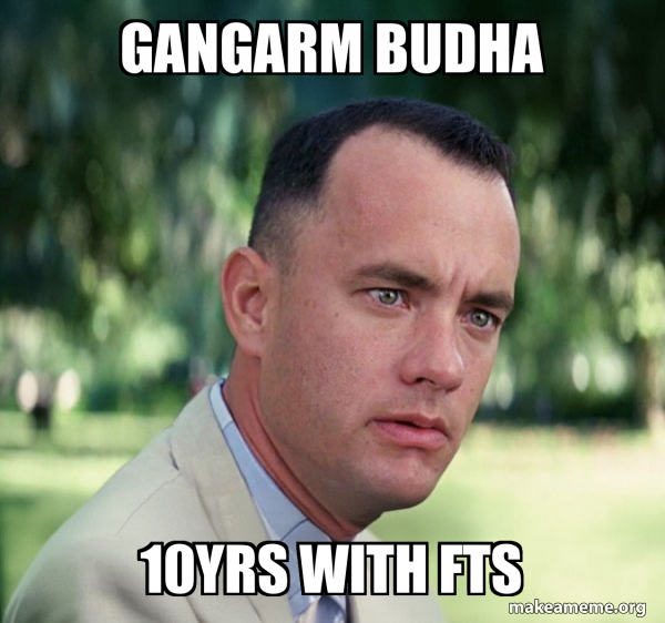 Gangarm Budha 10yrs with FTS - Forrest Gump just like that Meme Generator