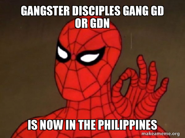 Gangster Disciples Gang GD or GDN is now in the Philippines - Spiderman ...