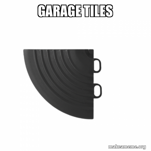 Garage Tiles Meme Generator