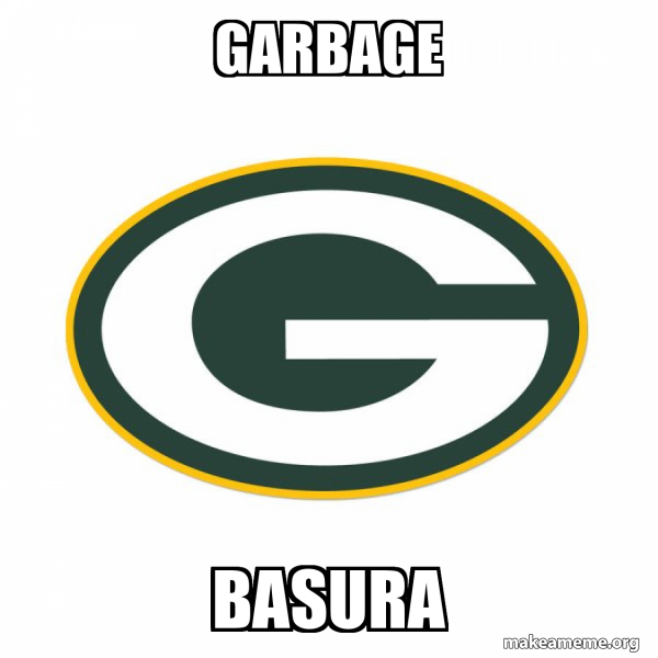 Garbage basura - Green Bay Packers Meme Generator