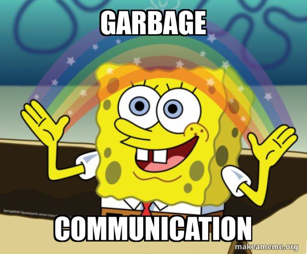 Garbage Communication - Rainbow SpongeBob Meme Generator