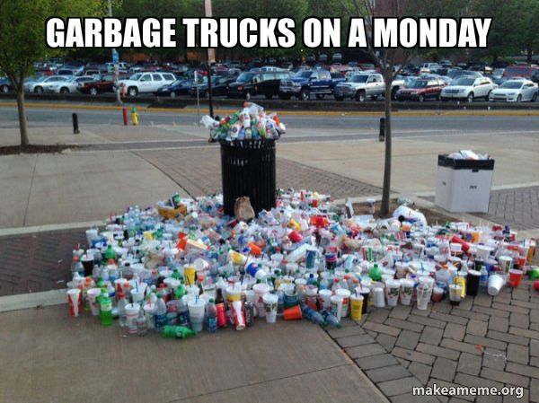 garbage trucks on a monday - Canadian Football Fans meme Meme Generator