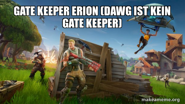 gate keeper erion (dawg ist kein gate keeper) - Fortnite Battle Royale ...