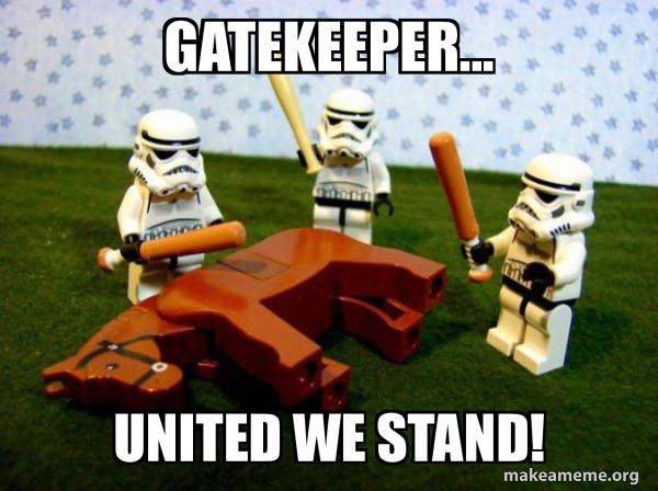 Gatekeeper... united we stand! - Flogging a Dead Horse Meme Generator