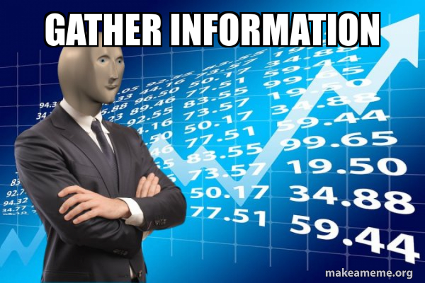 gather information - Stonks Only Go Up Meme Generator