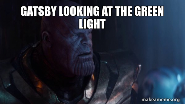 Gatsby looking at the green light - Thanos - Impossible Meme Generator