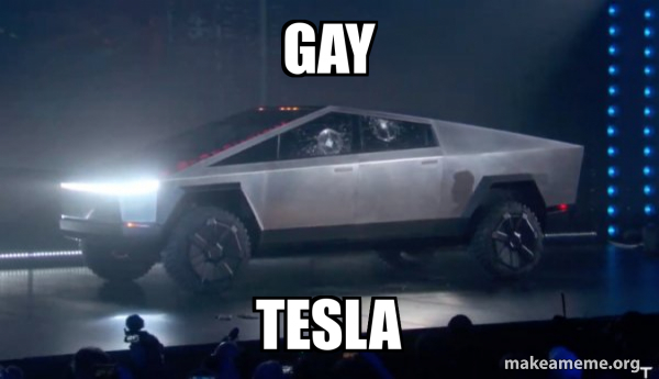 gay tesla - Tesla Truck | Make a Meme