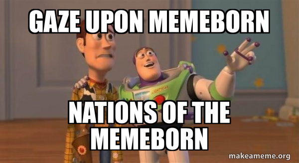 Gaze upon Memeborn Nations of the Memeborn - Buzz and Woody (Toy Story ...