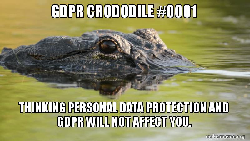 GDPR Crododile #0001 Thinking personal data protection and GDPR will ...