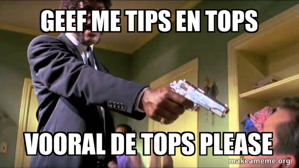 geef me tips en tops vooral de tops please - Samuel L. Jackson Say What ...
