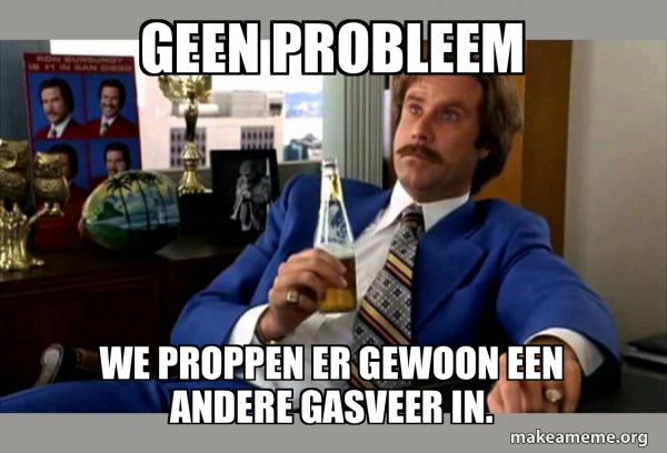 Geen probleem We proppen er gewoon een andere gasveer in. - Ron Burgundy - boy that escalated ...